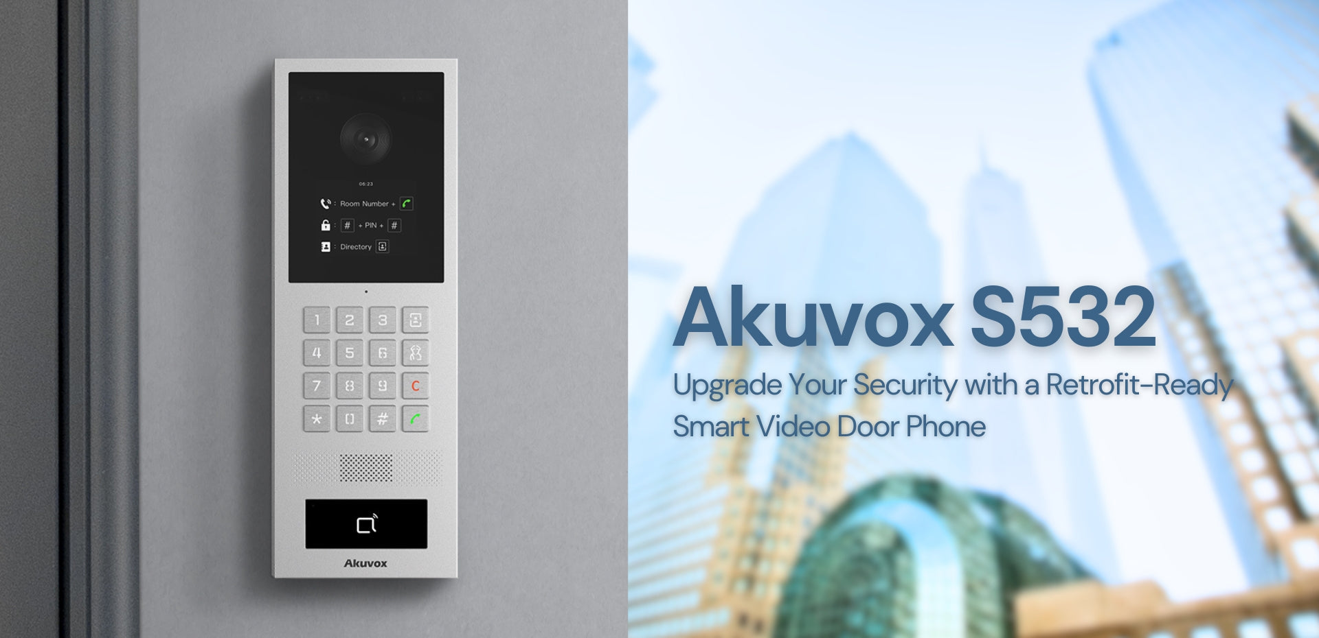 Akuvox S532 is the Ultimate Smart Video Door Phone for Secure and Retrofit-Friendly Access